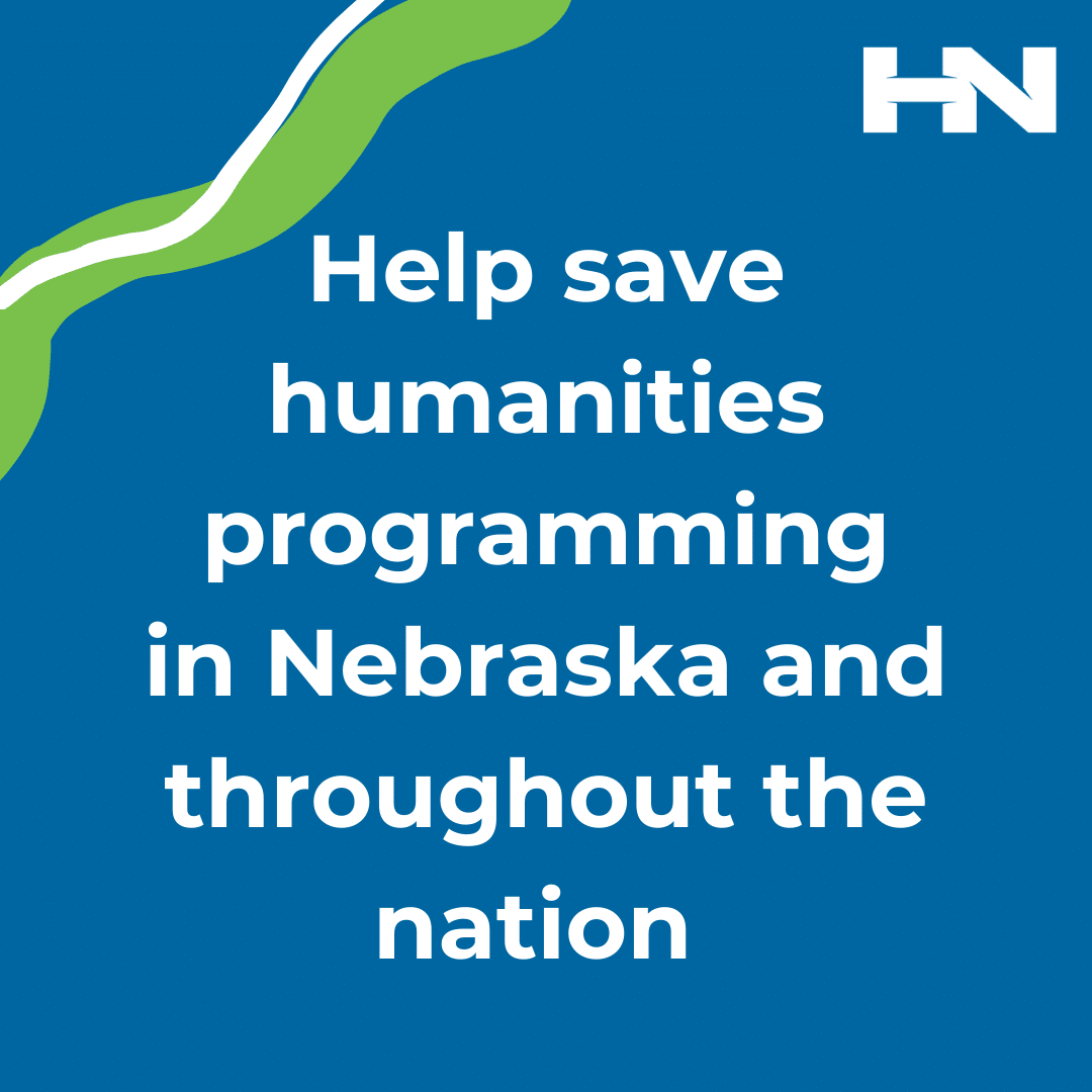 Save the National Endowment for the Humanities - Humanities Nebraska
