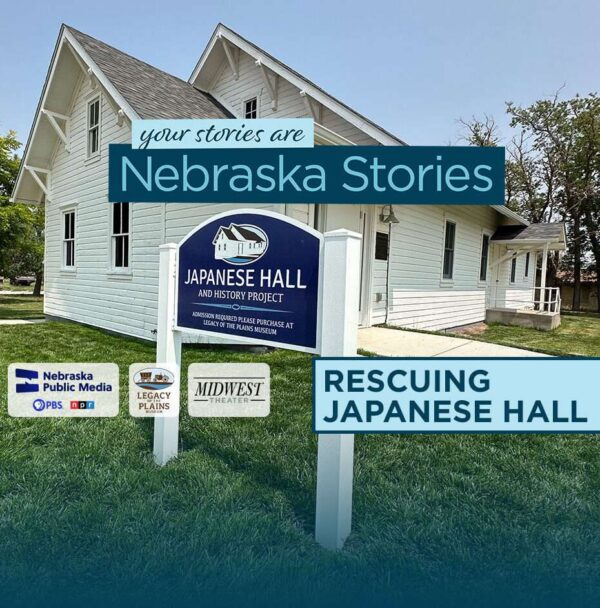 Nebraska Stories: Rescuing Japanese Hall - Humanities Nebraska